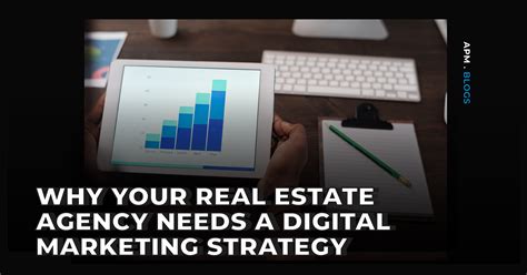 Why Your Real Estate Agency Needs A Digital Marketing Strategy