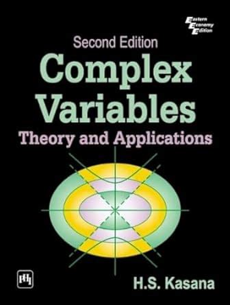 Buy COMPLEX VARIABLES THEORY AND APPLICATIONS 2ND EDITION Theory And