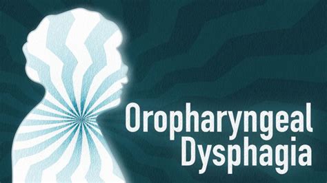 Oropharyngeal Dysphagia In Adults Ausmed Lectures