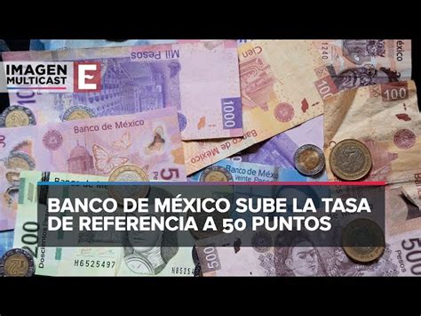 Banxico Sube 11 La Tasa De Interés Para Frenar La Inflación Imagen Radio