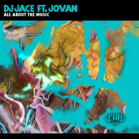 Dj Jace All About The Music Feat Jovan Us Original Mix Fga