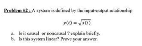 Solved Problem 2 A System Is Defined By The Input Output Chegg