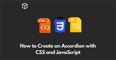 How To Create An Accordion With Css And Javascript Programming Cube