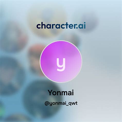 Yonmai Yonmai Qwt Character Ai Personalized AI For Every Moment