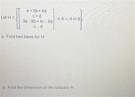 Solved Let H A3b4dcd 3a 9b4c 8d C D Abcd In 2 A