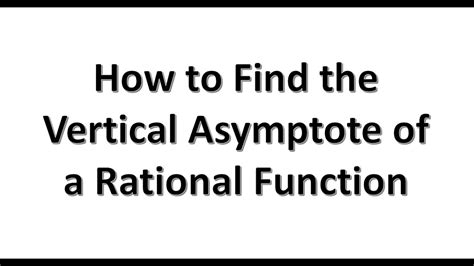 How To Find The Vertical Asymptote Of A Rational Function Old Youtube