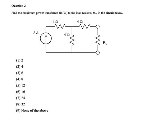 Solved Question 3 Find The Maximum Power Transferred In W