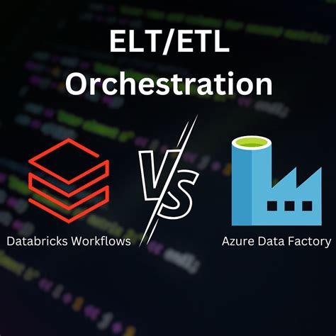Etl Orchestration Databricks Workflows Vs Azure Data Factory