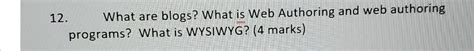 solved 12 what are blogs what is web authoring and web