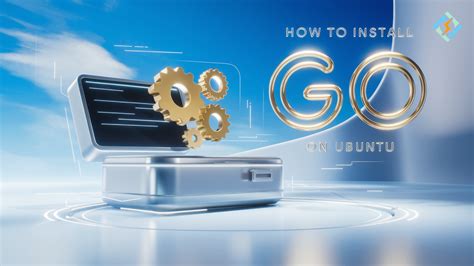 Install Go On Ubuntu 2204 With Ease Your Master Guide