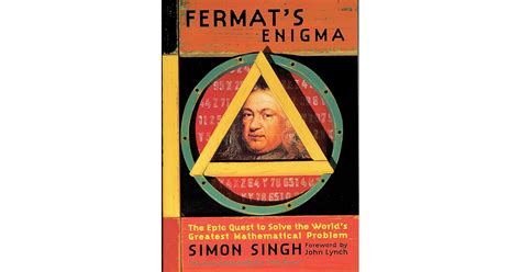 Fermats Enigma The Epic Quest To Solve The Worlds Greatest