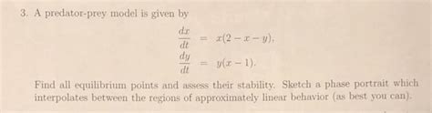 Solved A Predator Prey Model Is Given Byfind All Equilibrium