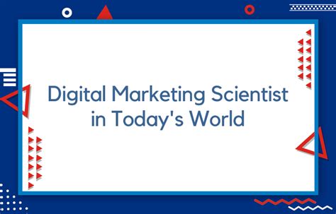 Exploring The Role Of The Digital Marketing Scientist In Today S World
