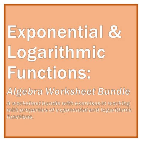 exponential and logarithmic functions algebra worksheet bundle tpt
