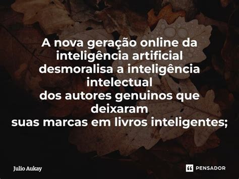⁠a Nova Geração Online Da Julio Aukay Pensador