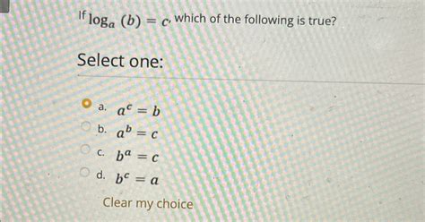 Solved If Loga B C Which Of The Following Is True Select Chegg Com