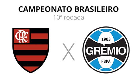 Flamengo x Grêmio onde assistir ao vivo horário e escalações brasileirão série a ge