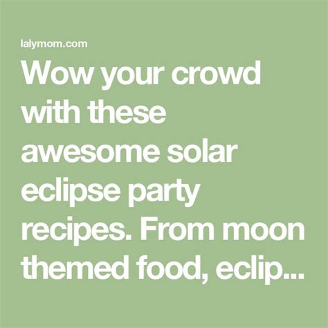20 Epic Eclipse Recipes For Your Solar Eclipse Party