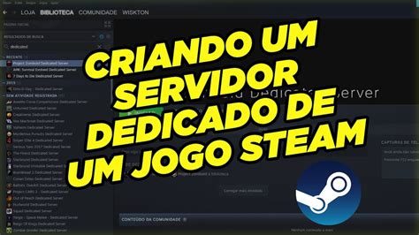 Criando Um Servidor Dedicado De Um Jogo STEAM YouTube