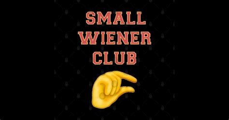Small Wiener Club Small Wiener Club Sticker Teepublic