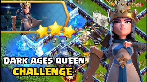 How To Easily 3 Star The Dark Ages Queen Challenge In Clash Of Clans