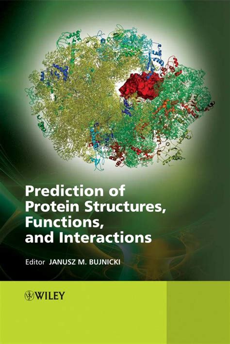 Prediction Of Protein Structures Functions And Interactions Nhbs Academic And Professional Books