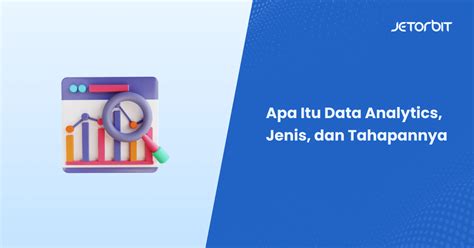 Apa Itu Data Analytics Jenis Dan Tahapannya Sitename