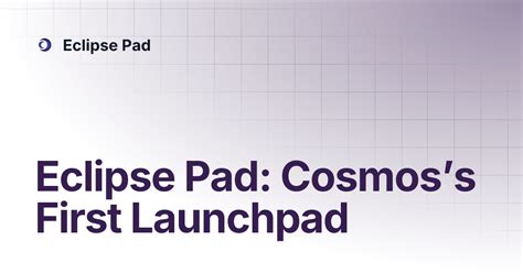 eclipse pad cosmos s first launchpad eclipse pad