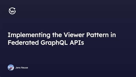 Implementing The Viewer Pattern In Federated Graphql Apis Wundergraph