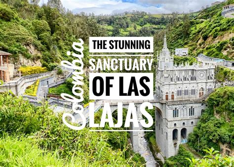 The Stunning Sanctuary Of Las Lajas Colombia Explorer Genes