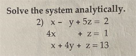 Solved Solve The System Analytically 2 X Y 5z 2 4x