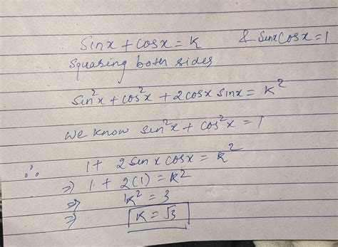 Solved If Sin X Cos X K For What Value S Of K Does Sin X Cosx Course Hero