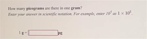Solved How Many Picograms Are There In One Gram Enter Your Chegg Com