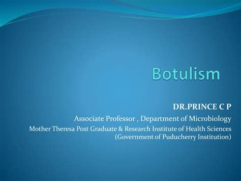 Botulism Clostridium Botulinum Ppt Prepared By Dr Prince C P Pptx