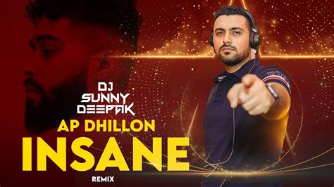 Insane Dj Sunny Deepak Private Remix Ap Dhillon Gurinder Gill