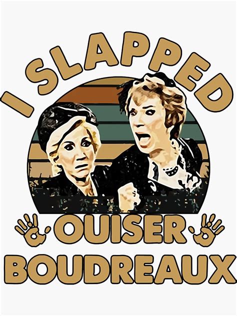 Steel Magnolias I Slapped Ouiser Boudreaux Vintage Sticker By WelloZe Redbubble