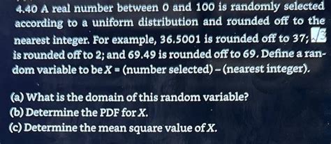 Solved 4 40 A Real Number Between 0 And 100 Is Randomily Chegg