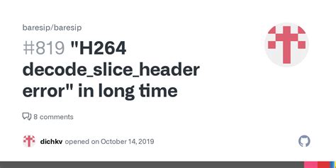 H264 Decodesliceheader Error In Long Time · Issue 819 · Baresipbaresip · Github