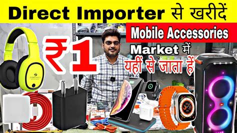 Mobile Accessories Wholesale Market In Delhi Smart Gadgets Market