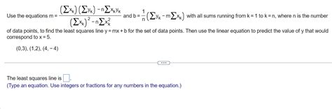 Solved Use The Equations M ∑xk 2−n∑xk2 ∑xk ∑yk −n∑xkyk And