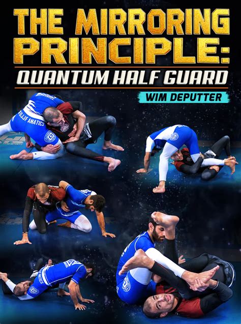 The Mirroring Principle Quantum Half Guard By Wim Deputter DiscountBJJ