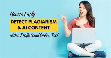 How To Easily Detect Plagiarism And AI Content With A Professional