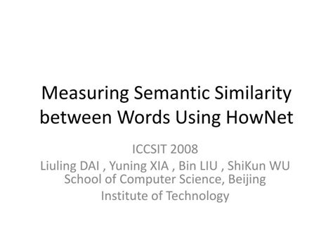 Ppt Measuring Semantic Similarity Between Words Using Hownet Powerpoint Presentation Id2351035