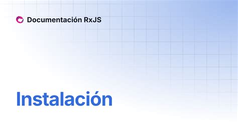 Instalaci N Documentaci N Rxjs