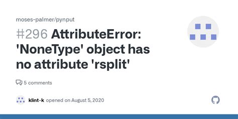 Attributeerror Nonetype Object Has No Attribute Rsplit · Issue