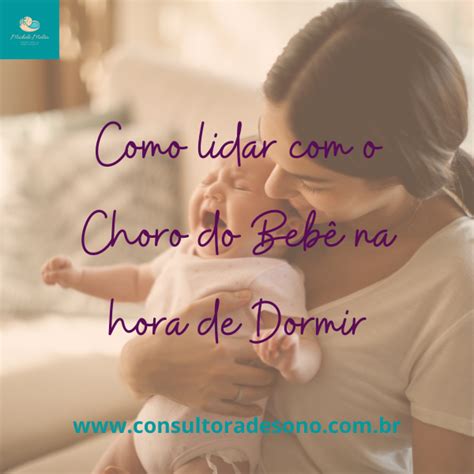 5 Estratégias Suaves Para Lidar Com O Choro Do Bebê E Promover O Sono