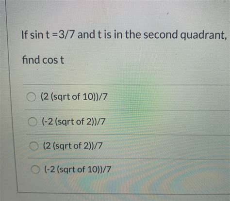 solved if sint 3 7 and t is in the second quadrant find