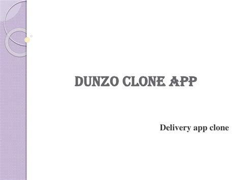 ppt dunzo clone app dunzo clone dunzo clone script powerpoint
