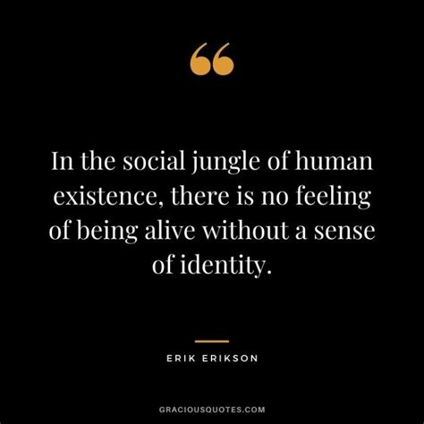 Top 26 Erik Erikson Quotes On Life Education
