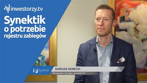 Synektik Sa Dariusz Korecki Wiceprezes Zarządu 637 Ze SpÓŁek Youtube